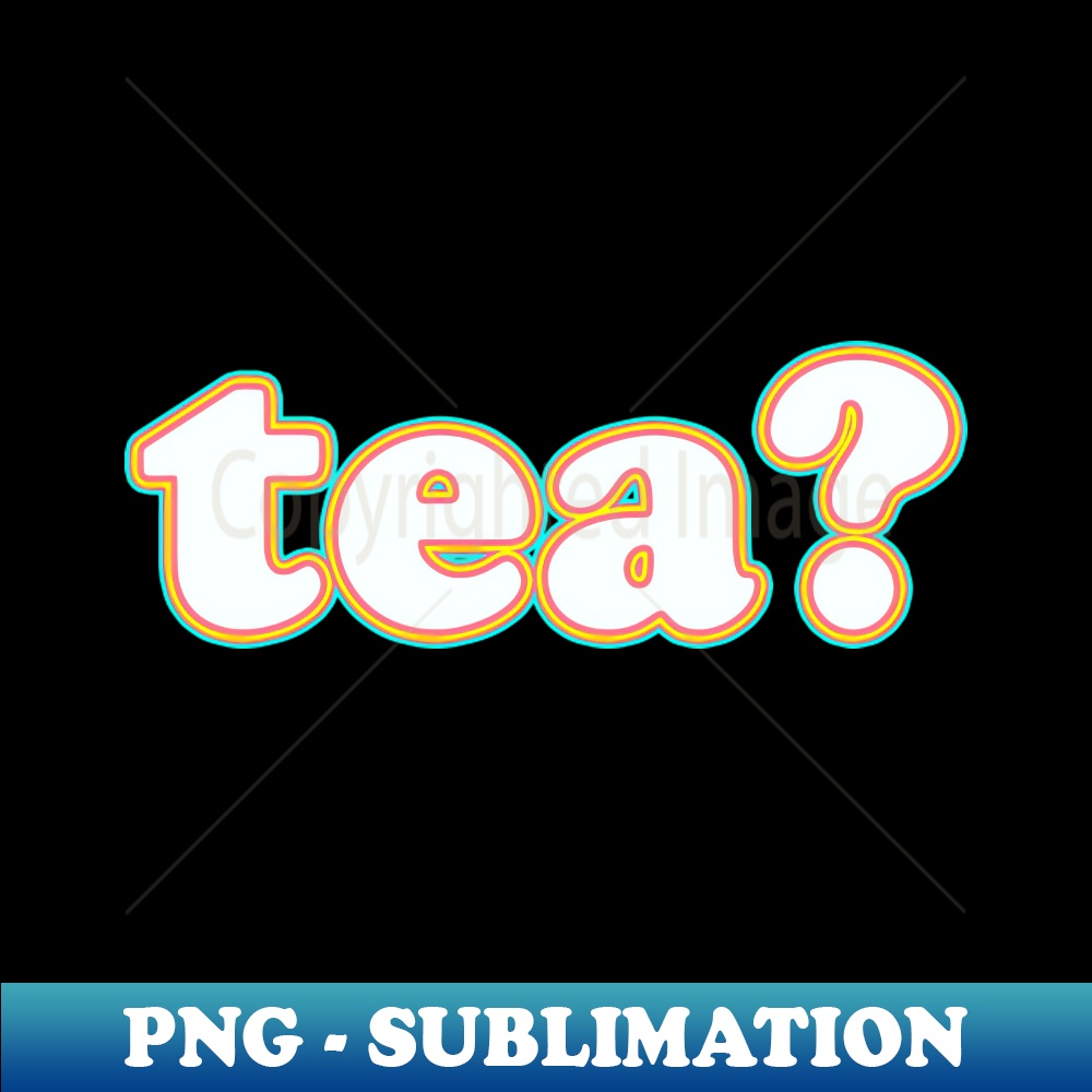 tea - PNG Transparent Digital Download File for Sublimation | Inspire ...