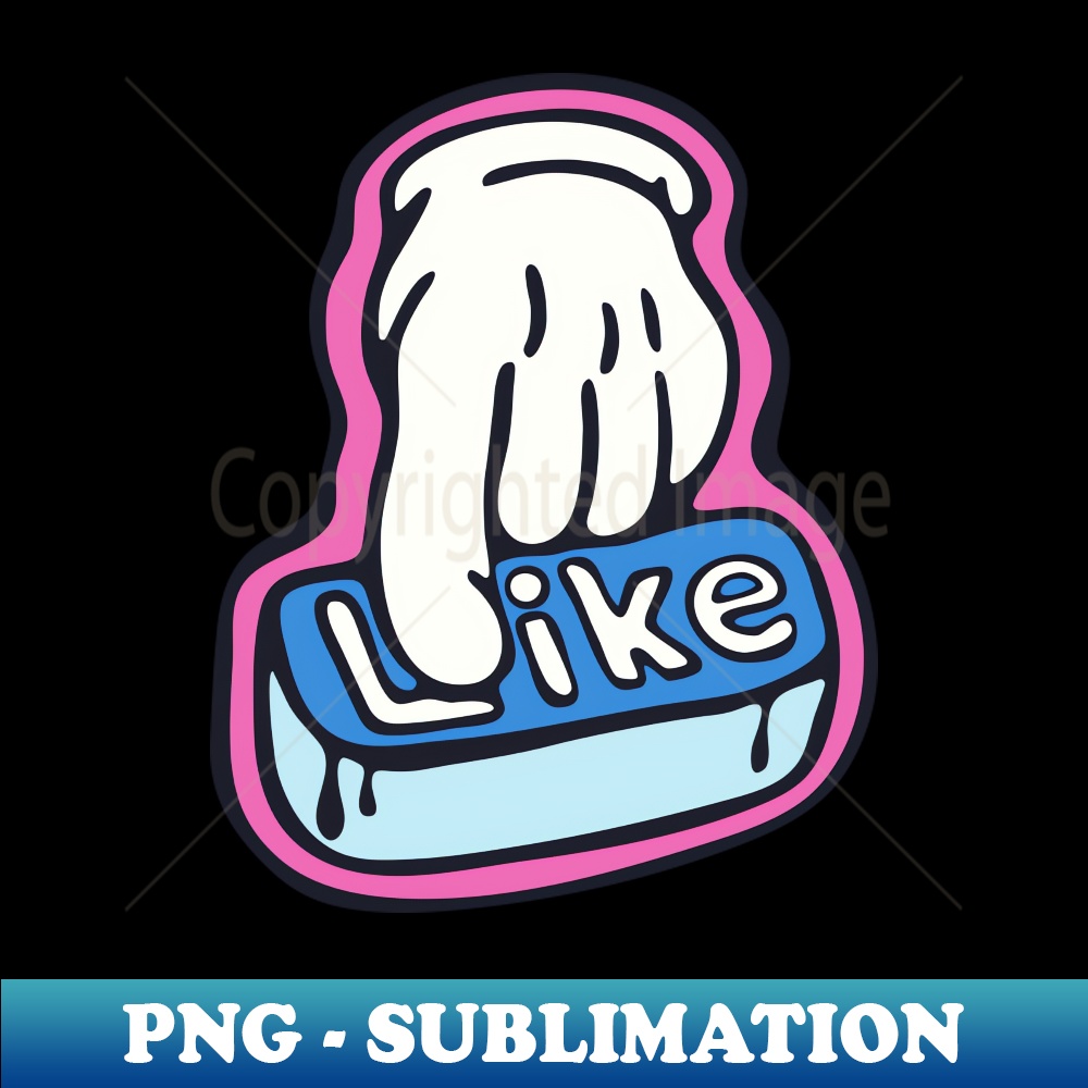 Smash that like button - High-Resolution PNG Sublimation Fil | Inspire ...