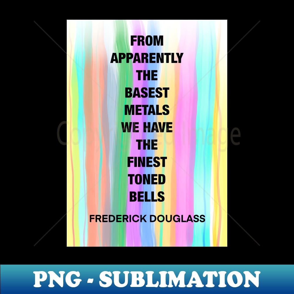 FREDERICK DOUGLASS quote 16 - FROM APPARENTLY THE BASEST MET | Inspire ...