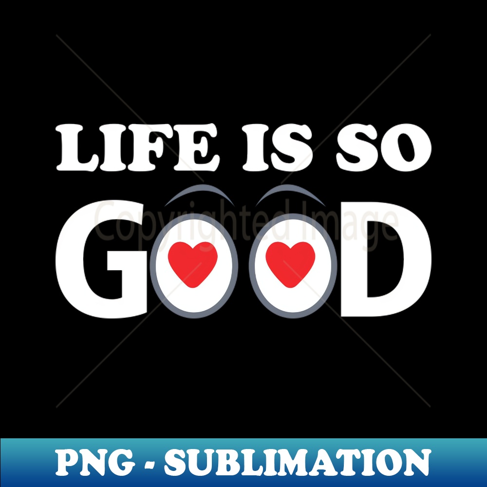 Motivational Life Is So Good Inspirational Quote Funny - PNG | Inspire ...