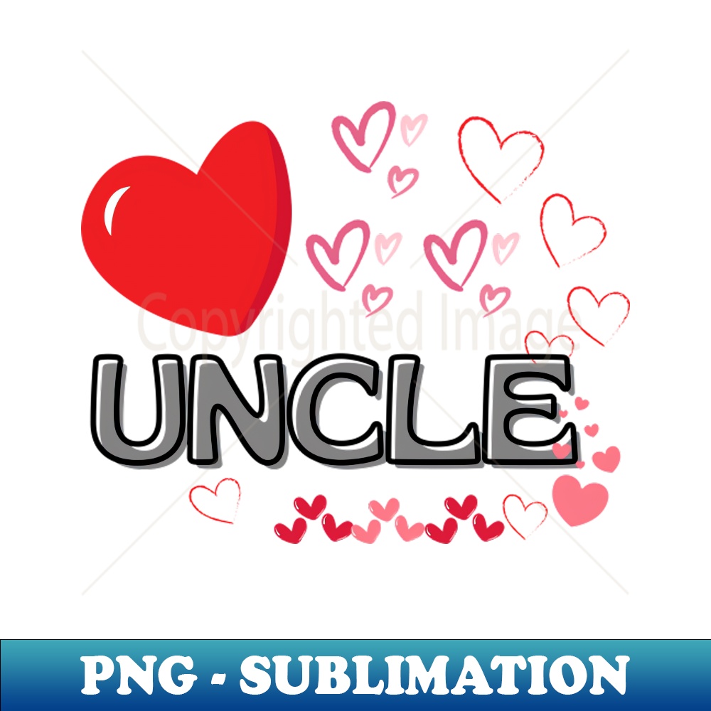 Love uncle - PNG Transparent Sublimation Design - Perfect fo | Inspire Uplift
