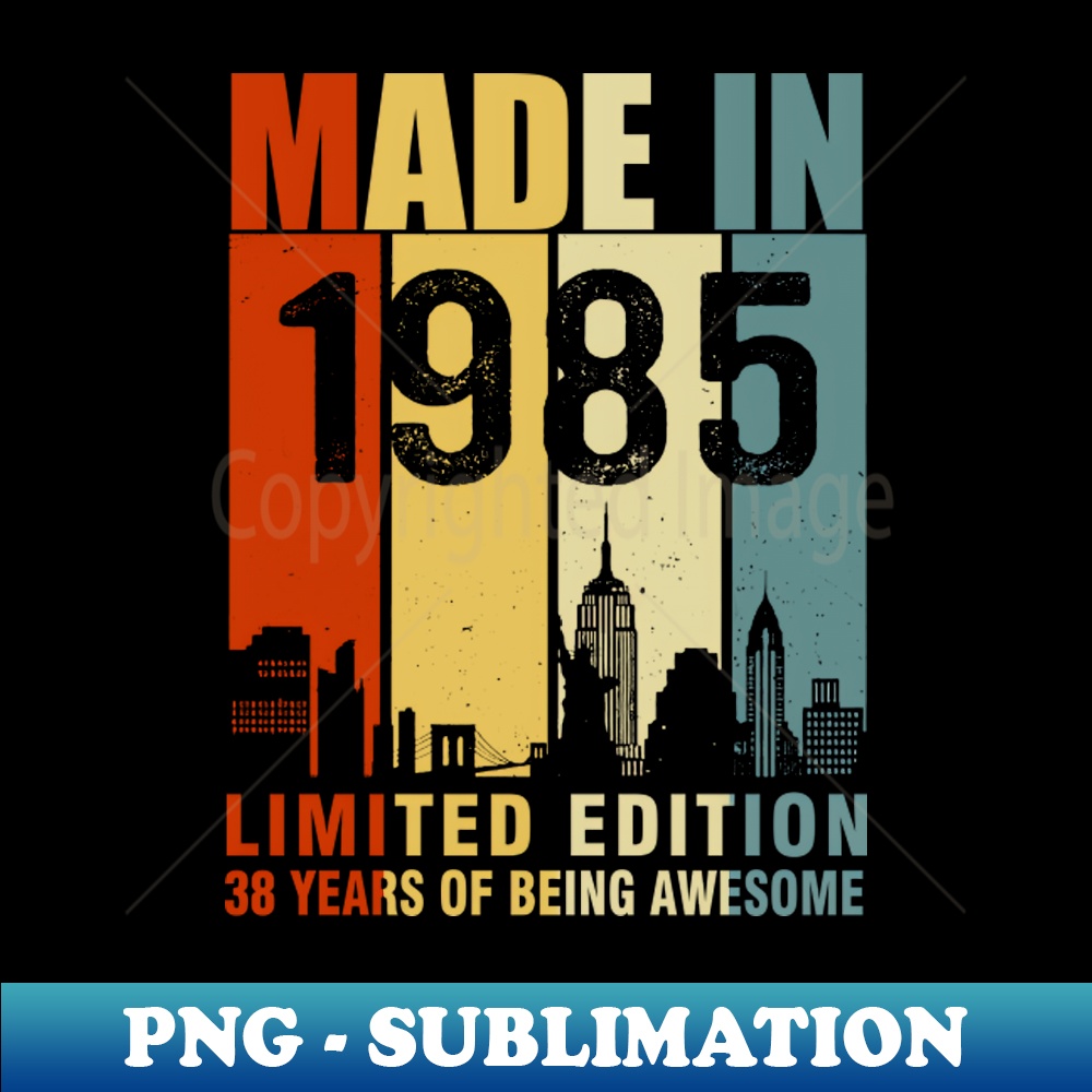 Made in 1985 Limited Edition 38 Years Of Being Awesome - PNG | Inspire ...