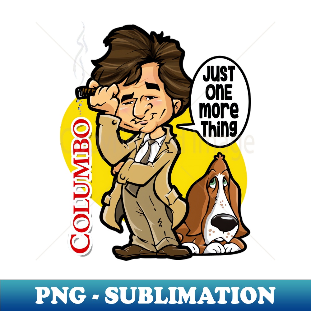 COLUMBO - Just One More Thing - Vintage Sublimation PNG Down | Inspire ...
