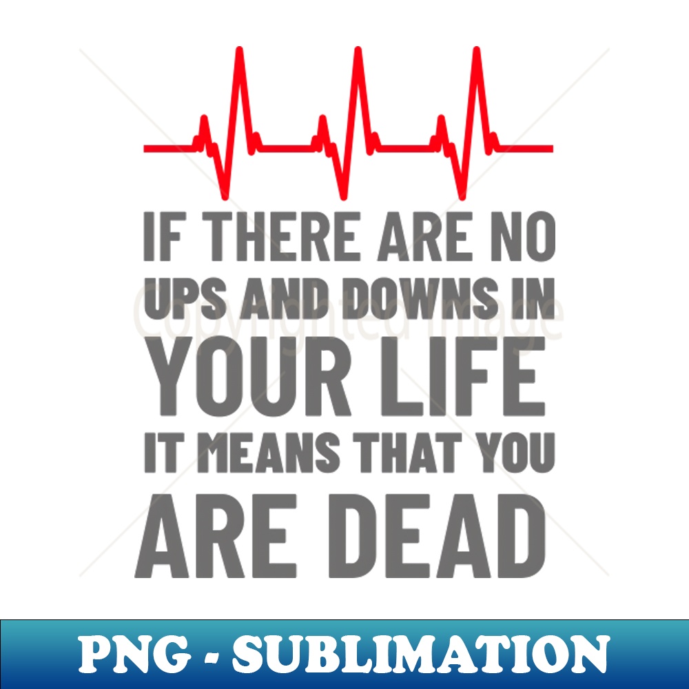 Ups and Downs - High-Resolution PNG Sublimation File - Perfe | Inspire ...