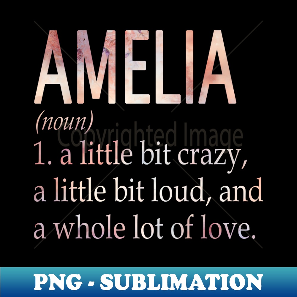 Amelia Girl Name Definition - Exclusive PNG Sublimation Down | Inspire ...