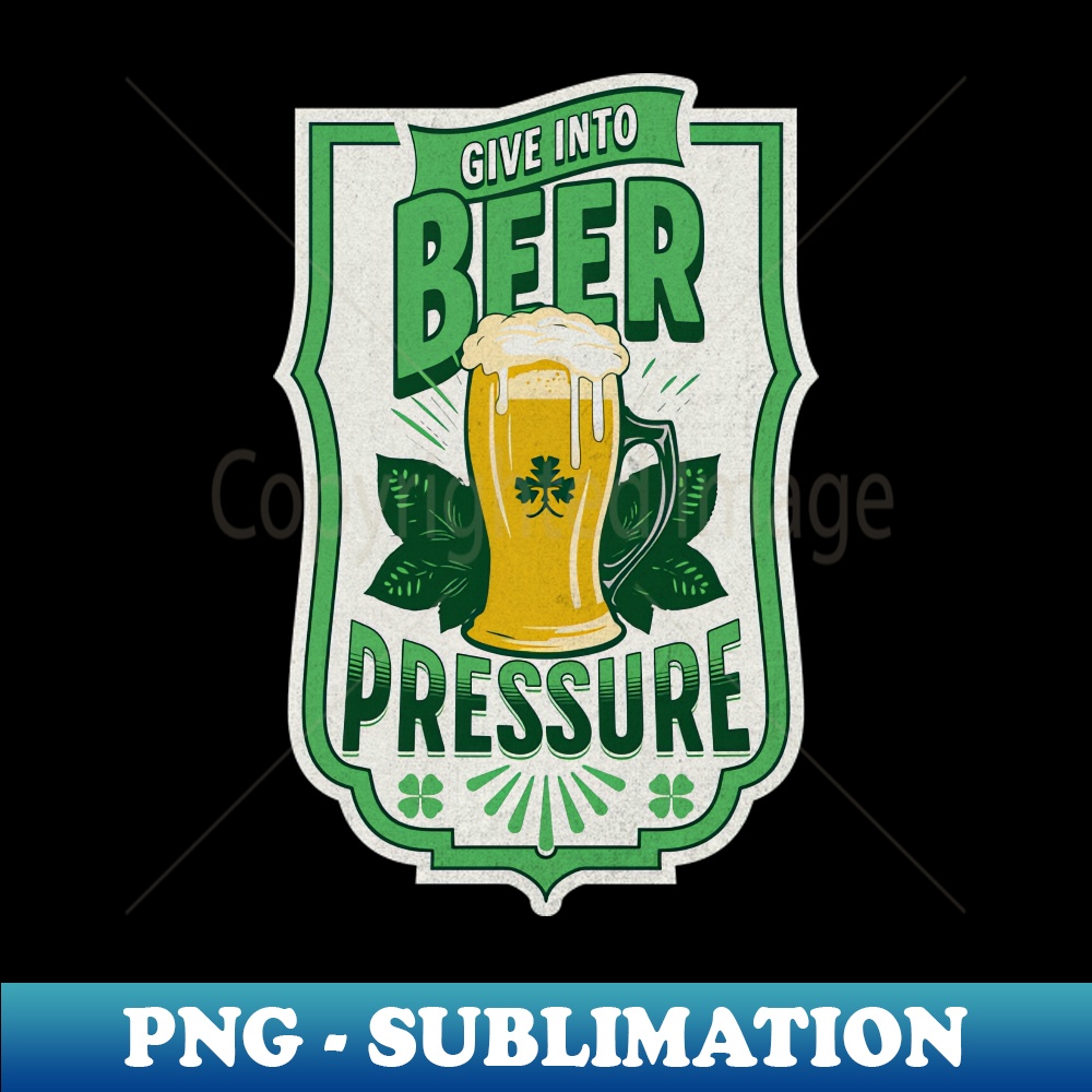 Give Into Beer Pressure - Vintage Sublimation PNG Download - - Inspire ...