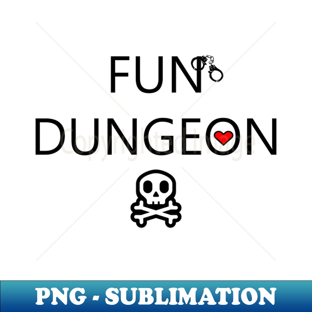 Fun Dungeon - High-Quality PNG Sublimation Download - Create | Inspire ...