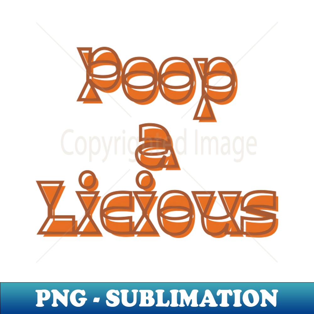 Poop a licious - Unique Sublimation PNG Download - Revolutio | Inspire ...