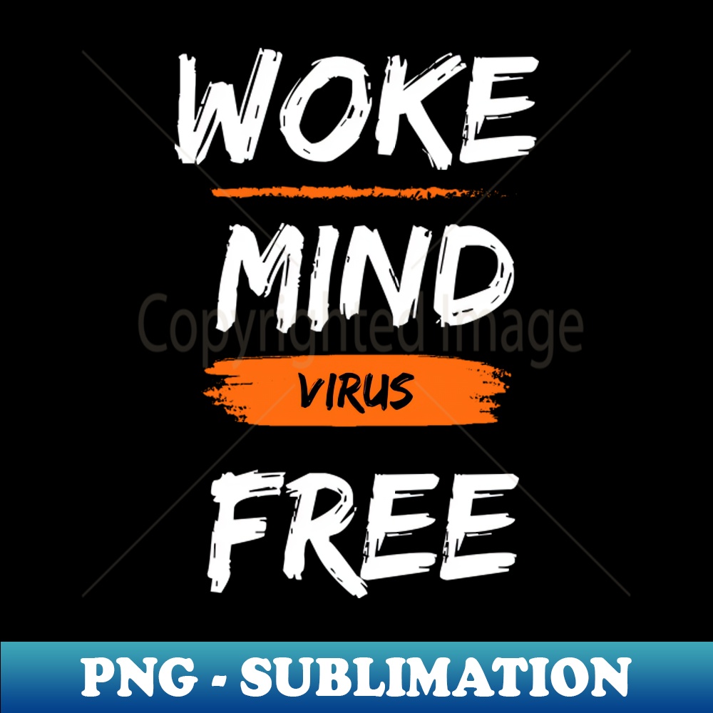 Woke mind Virus Free - PNG Sublimation Digital Download - De | Inspire ...