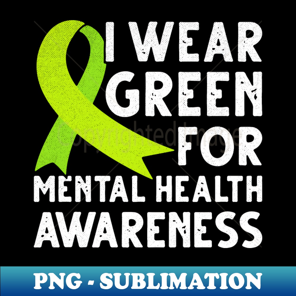 I Wear Green For Mental Health Awareness Ribbon - PNG Transp | Inspire ...