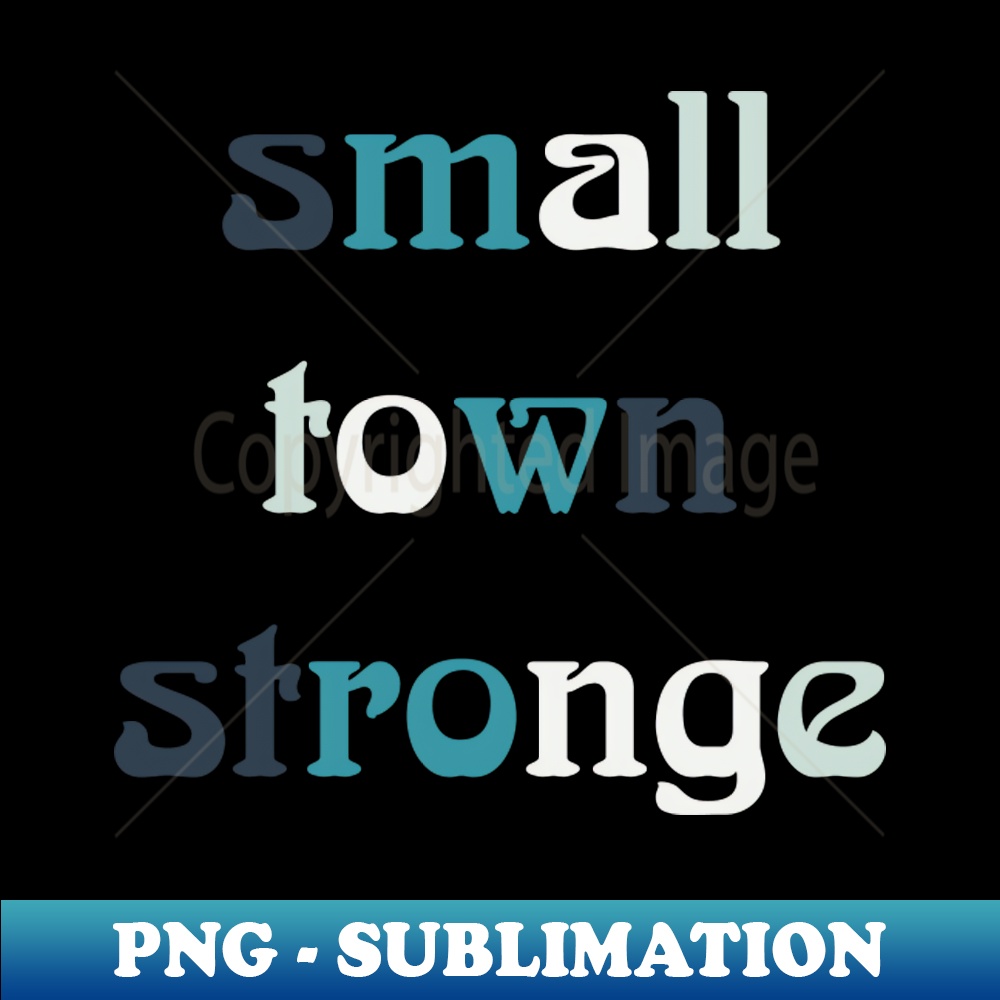 Small Town Strong Font - Signature Sublimation PNG File - Bo | Inspire ...