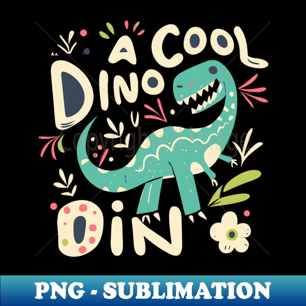 Cool dino - Instant PNG Sublimation Download - Transform You | Inspire ...