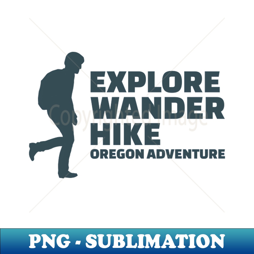 Explore Wander Hike Oregon Adventure - Instant PNG Sublimati - Inspire ...