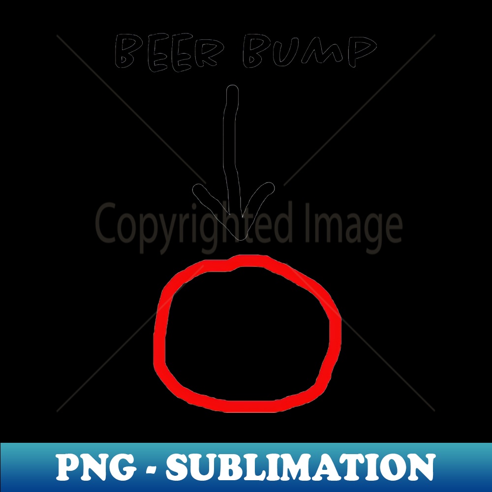Beer Bump - PNG Transparent Sublimation Design - Perfect for | Inspire ...