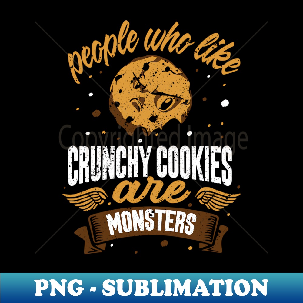 people who like crunchy cookies are monsters funny baker des | Inspire ...