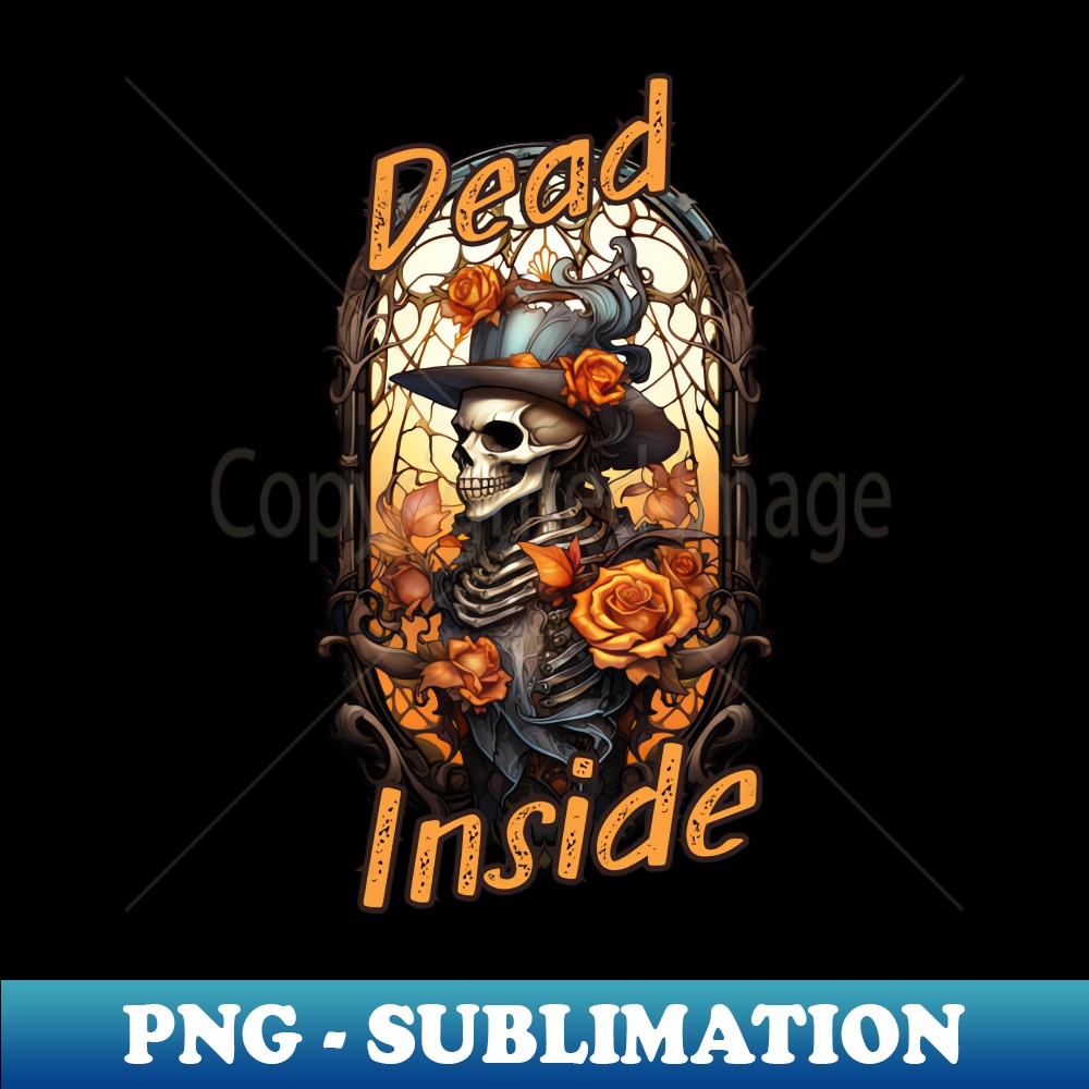 Dead Inside - PNG Transparent Sublimation Design - Bold & Ey | Inspire ...