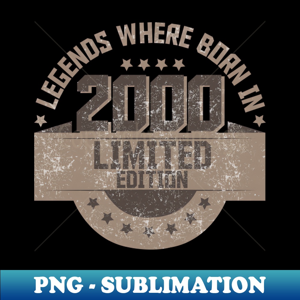 Legends where Born in 2000 - Vintage Sublimation PNG Downloa | Inspire ...