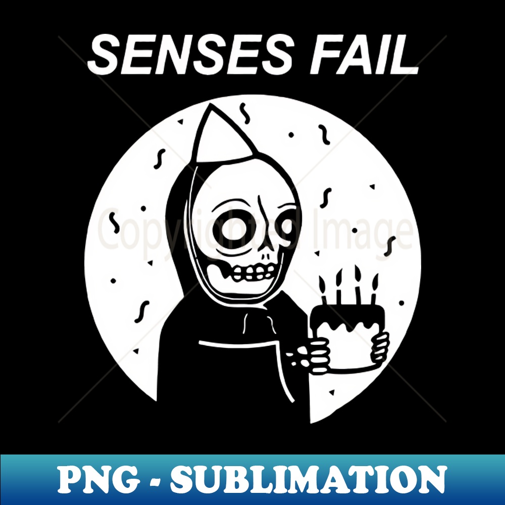 Senses Fail Happy Birthday - Special Edition Sublimation PNG - Inspire ...