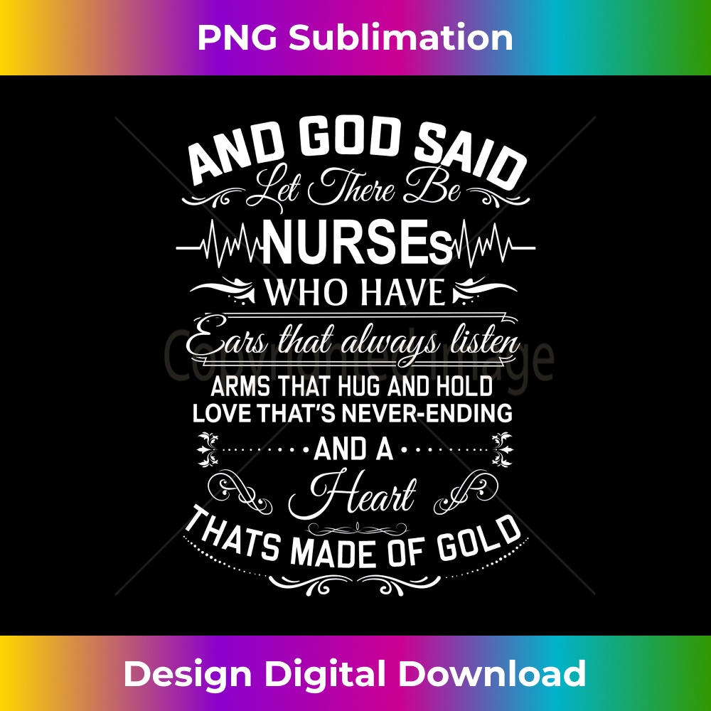 And God Said Let There Be Nurses Who Have Ears Long Sleeve - | Inspire ...