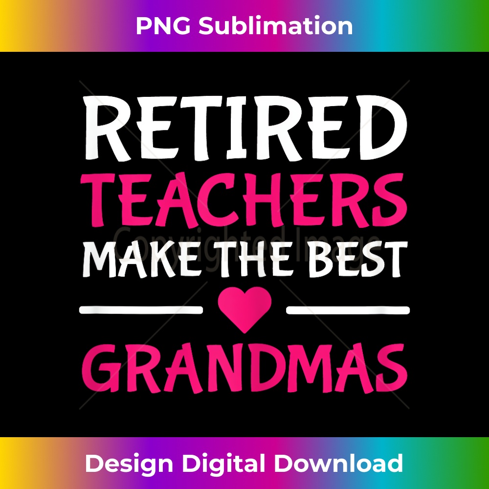 Retired Teachers Make The Best Grandmas Retirement Teacher - | Inspire ...