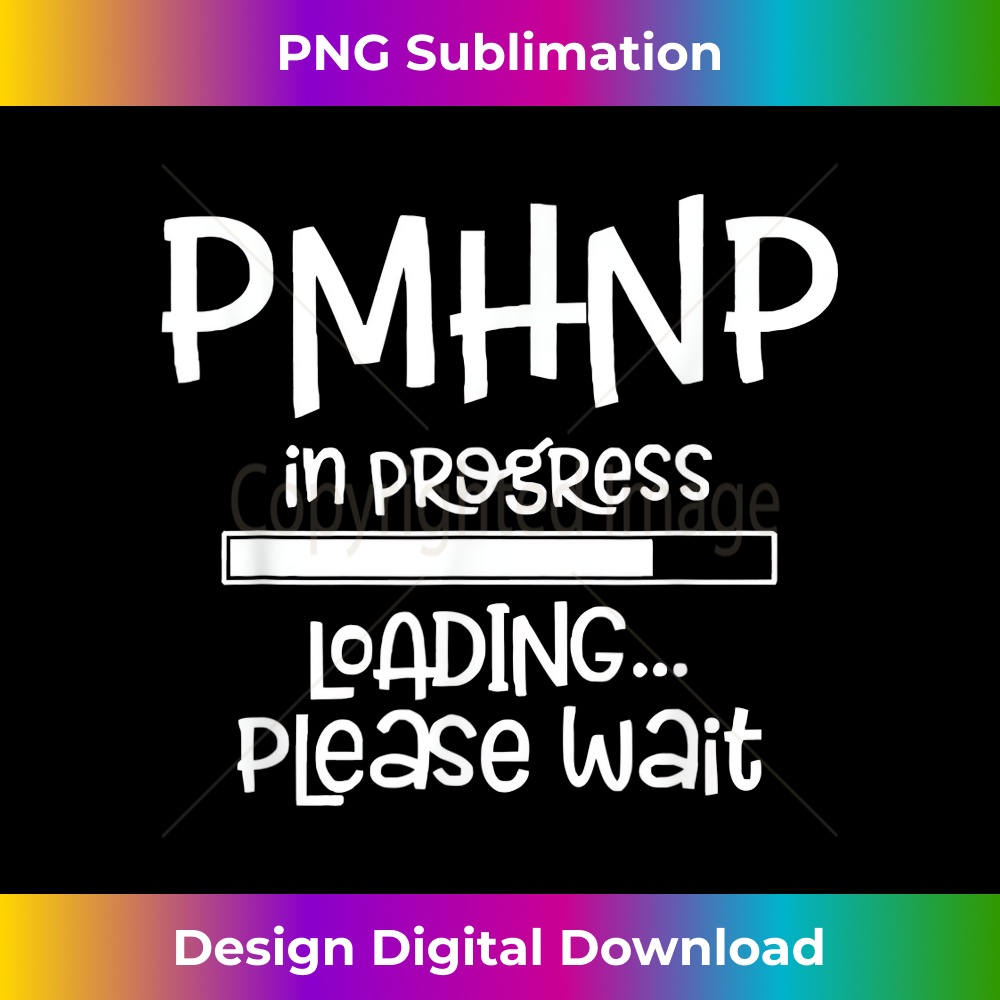 PMHNP In Progress Loading Please Wait Nursing School Future | Inspire ...