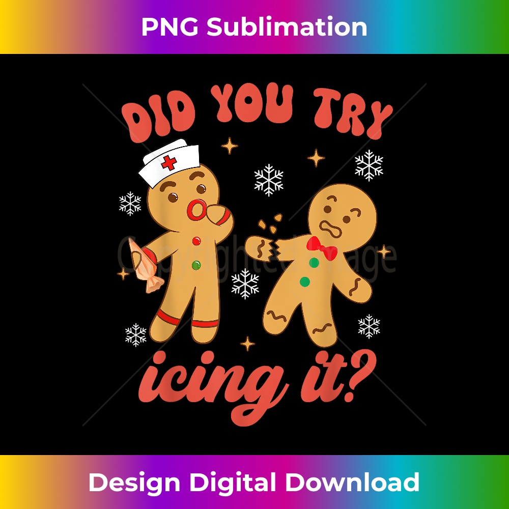 Funny Christmas Nurse Gingerbread Man Did You Try Icing It - | Inspire ...