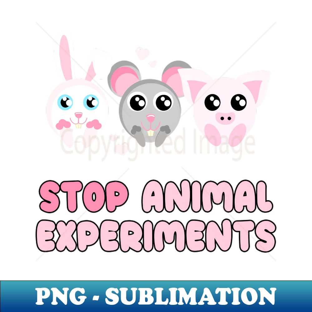 Stop Animal Experiments - Trendy Sublimation Digital Downloa | Inspire ...