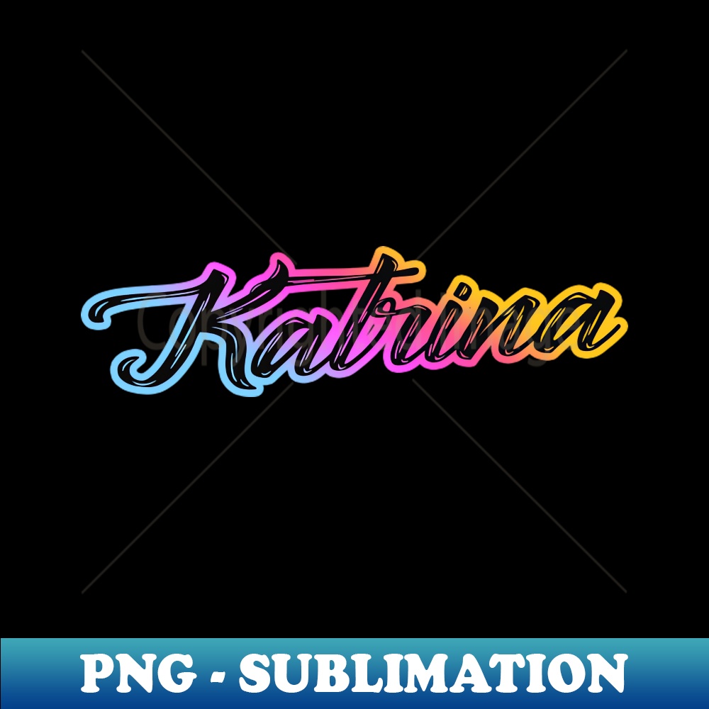 Name Katrina - High-Quality PNG Sublimation Download - Captu | Inspire ...
