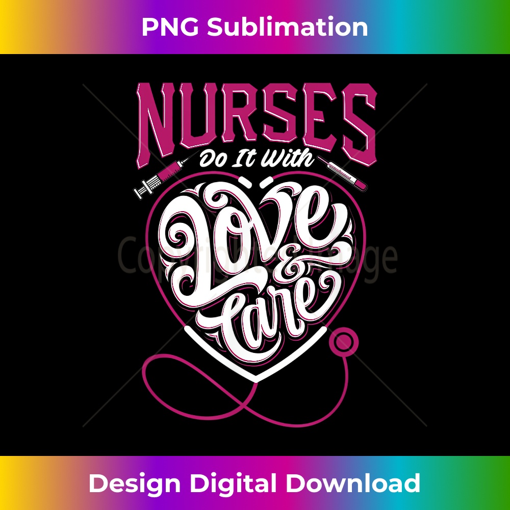 Nurses Do It With Love And Care Nursing Nurse - Contemporary | Inspire ...