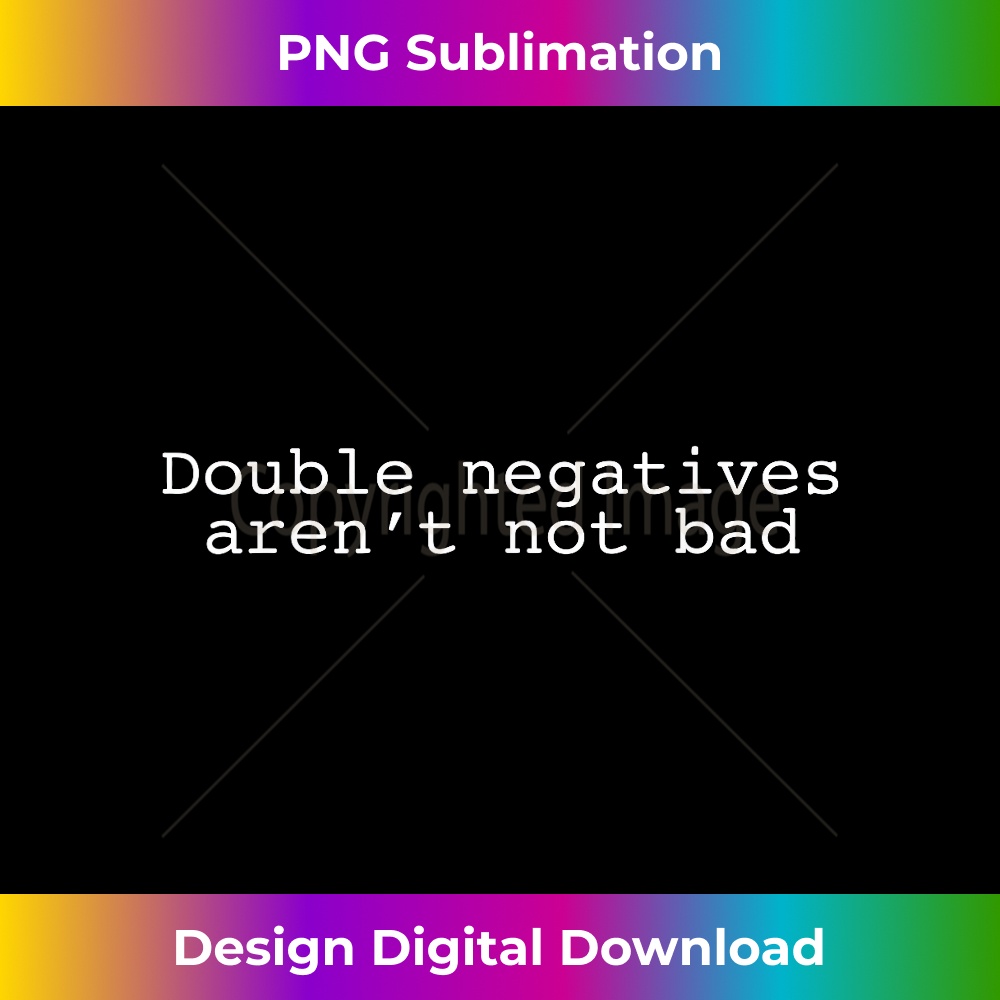 Funny Grammar Double Negative Not Bad Idea for Teachers - So | Inspire ...