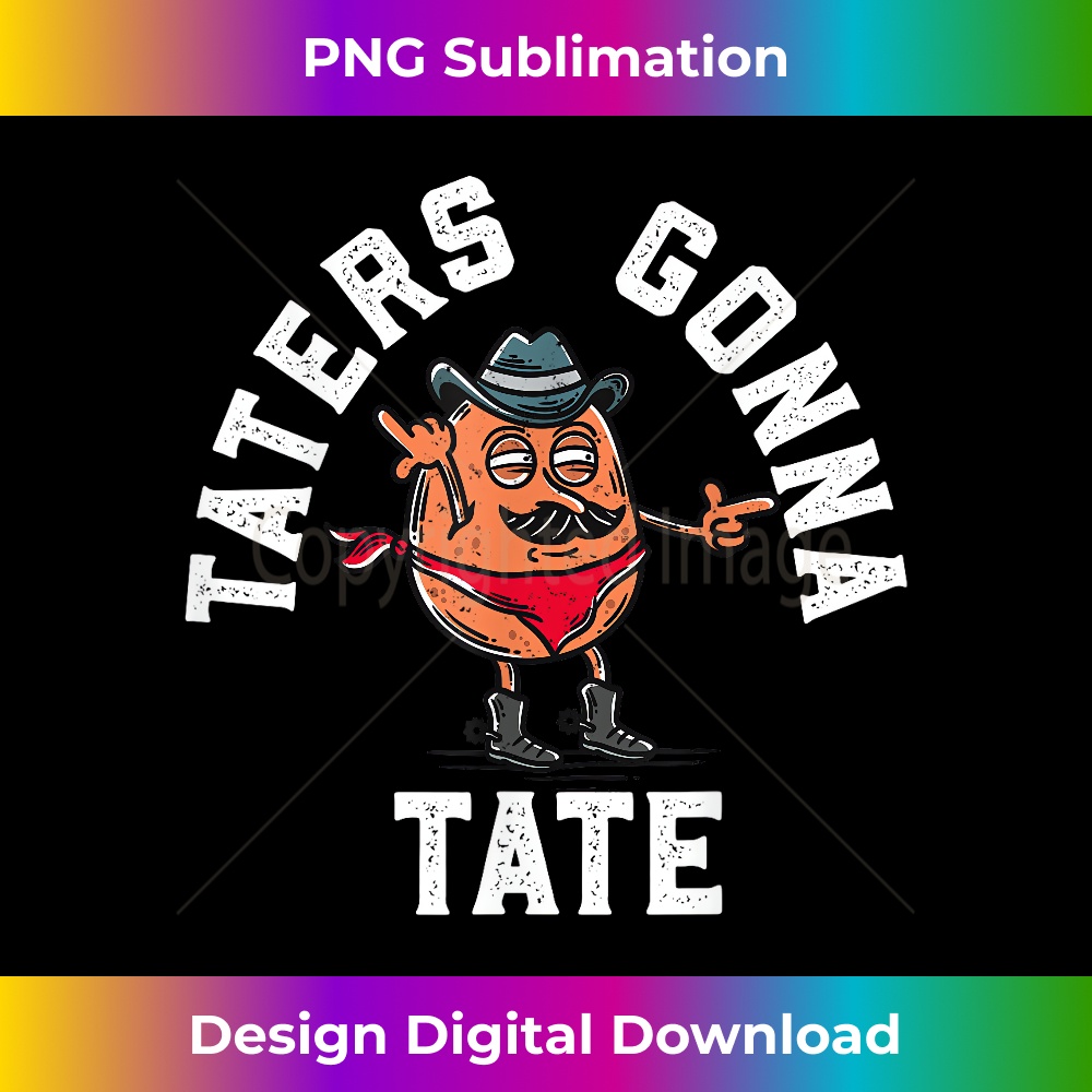 Taters Gonna Tate Potato Tater Tot Foodie Food Lover - Sophi | Inspire ...