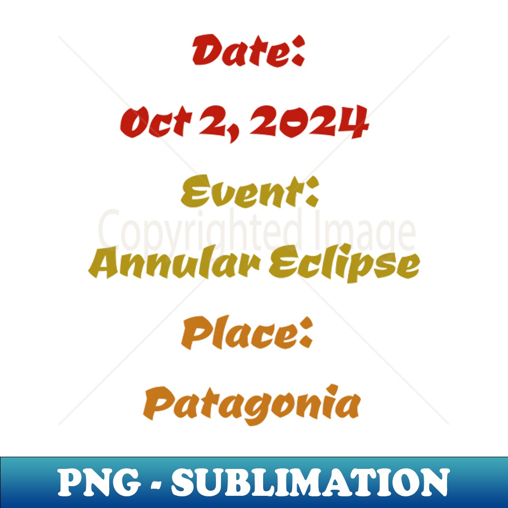 Patagonia Annular Solar Eclipse Text - Premium PNG Sublimati | Inspire ...