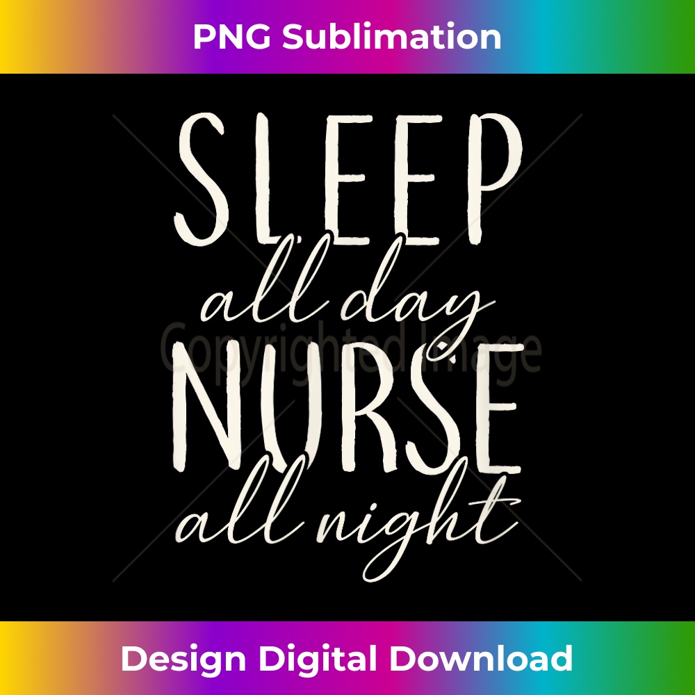 Night Shift Nurse Sleep All Day Nurse All Night - Sophistic | Inspire ...