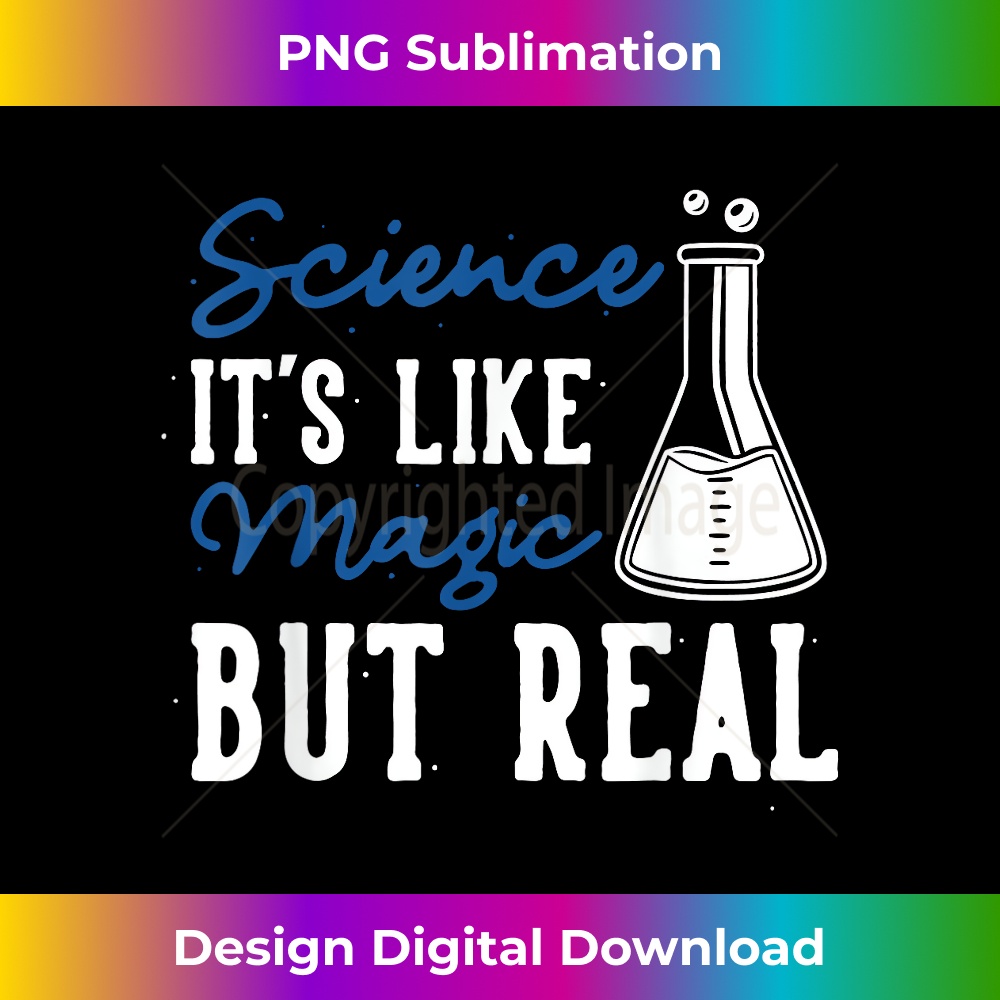 Science it's like Magic but Real - Timeless PNG Sublimation - Inspire ...