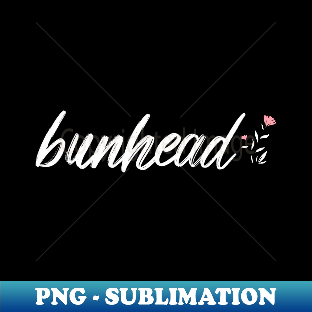 Bunhead - PNG Transparent Digital Download File for Sublimat | Inspire Uplift