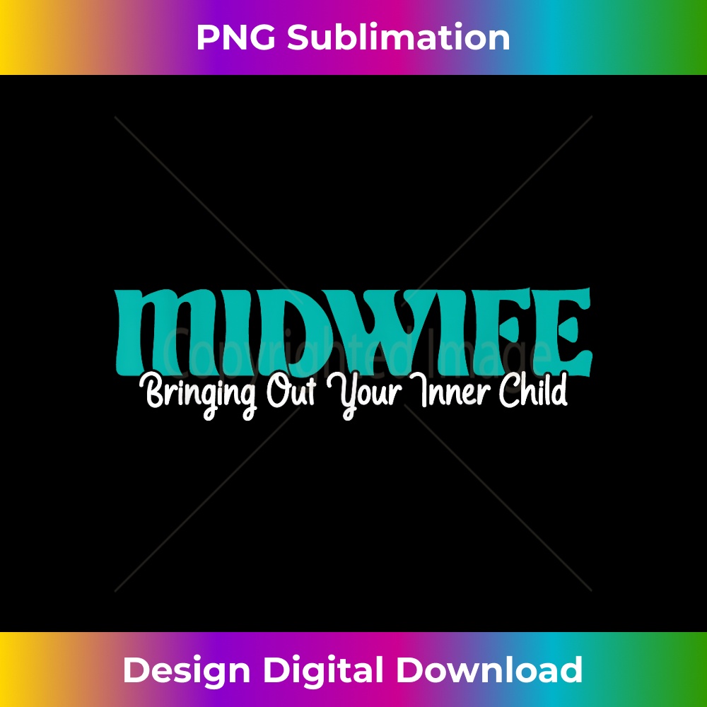 Bringing Out Your Inner Child - Midwife Midwives Doula Nurse | Inspire ...