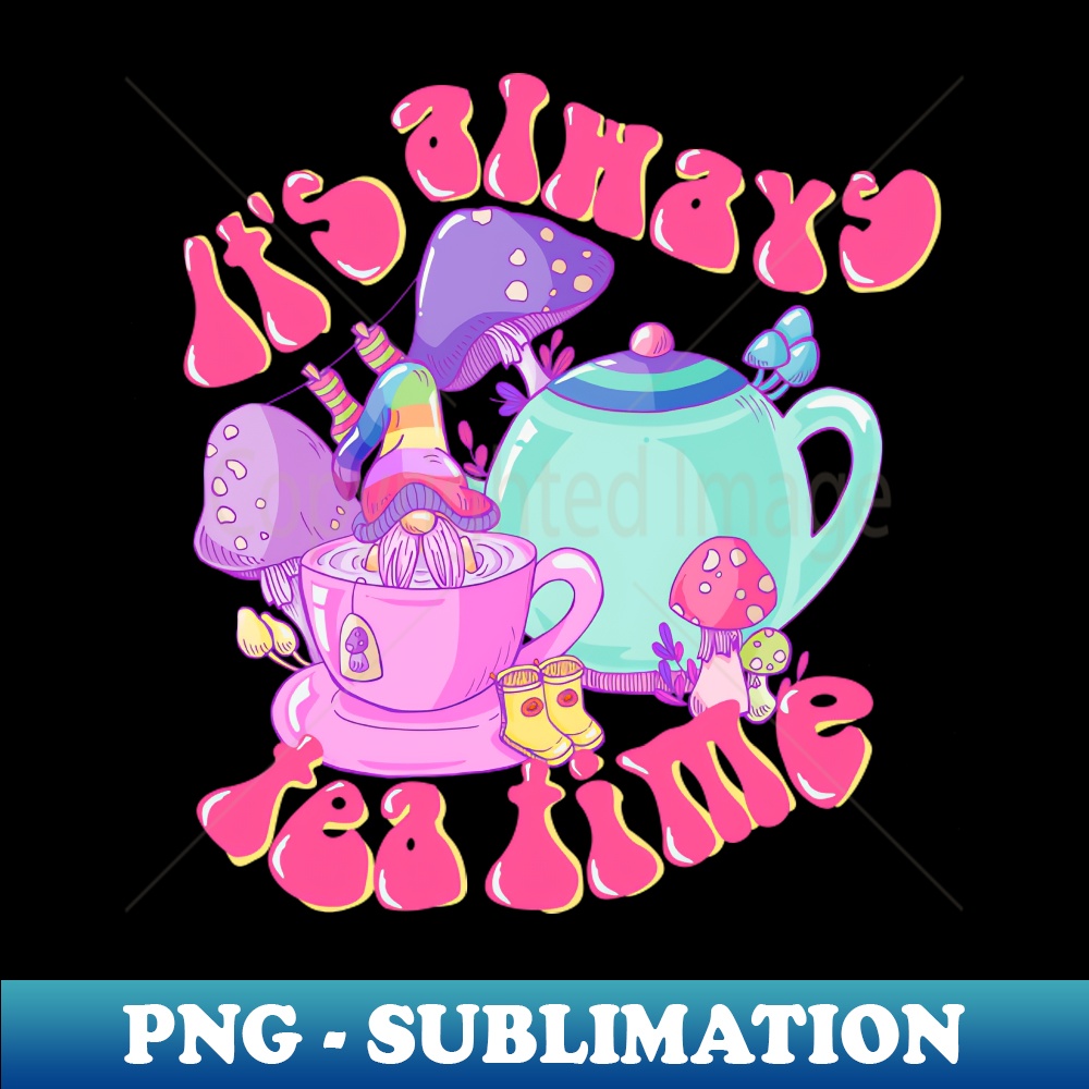 Its always tea time - Aesthetic Sublimation Digital File - U | Inspire ...