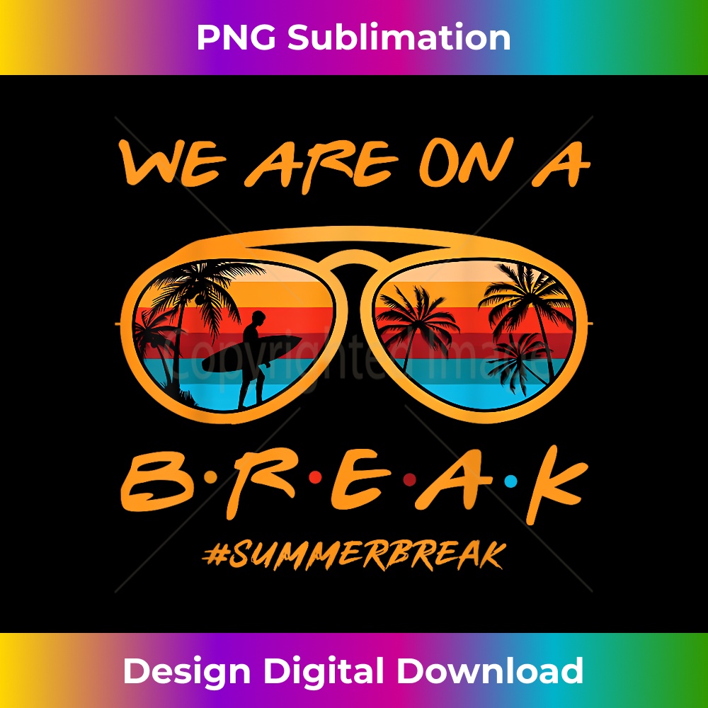 Rainbow We Are On A Break Teacher Summer Break Hello Summer | Inspire ...