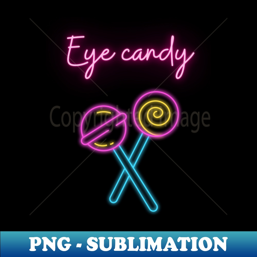 Eye Candy - PNG Transparent Sublimation Design - Perfect for | Inspire ...
