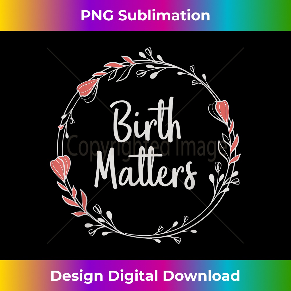 Birth Matters - Baby Catcher Doula Nurse Midwifery Student - | Inspire ...