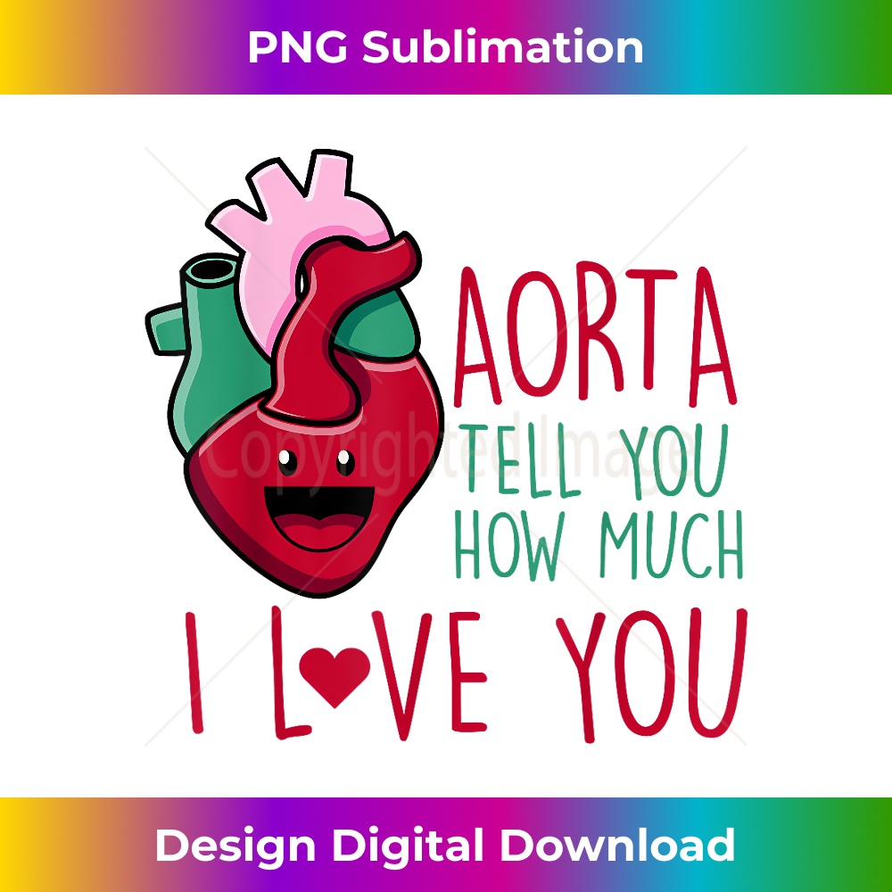 Aorta Tell You How Much I Love You Funny Cardiology Heart - | Inspire ...