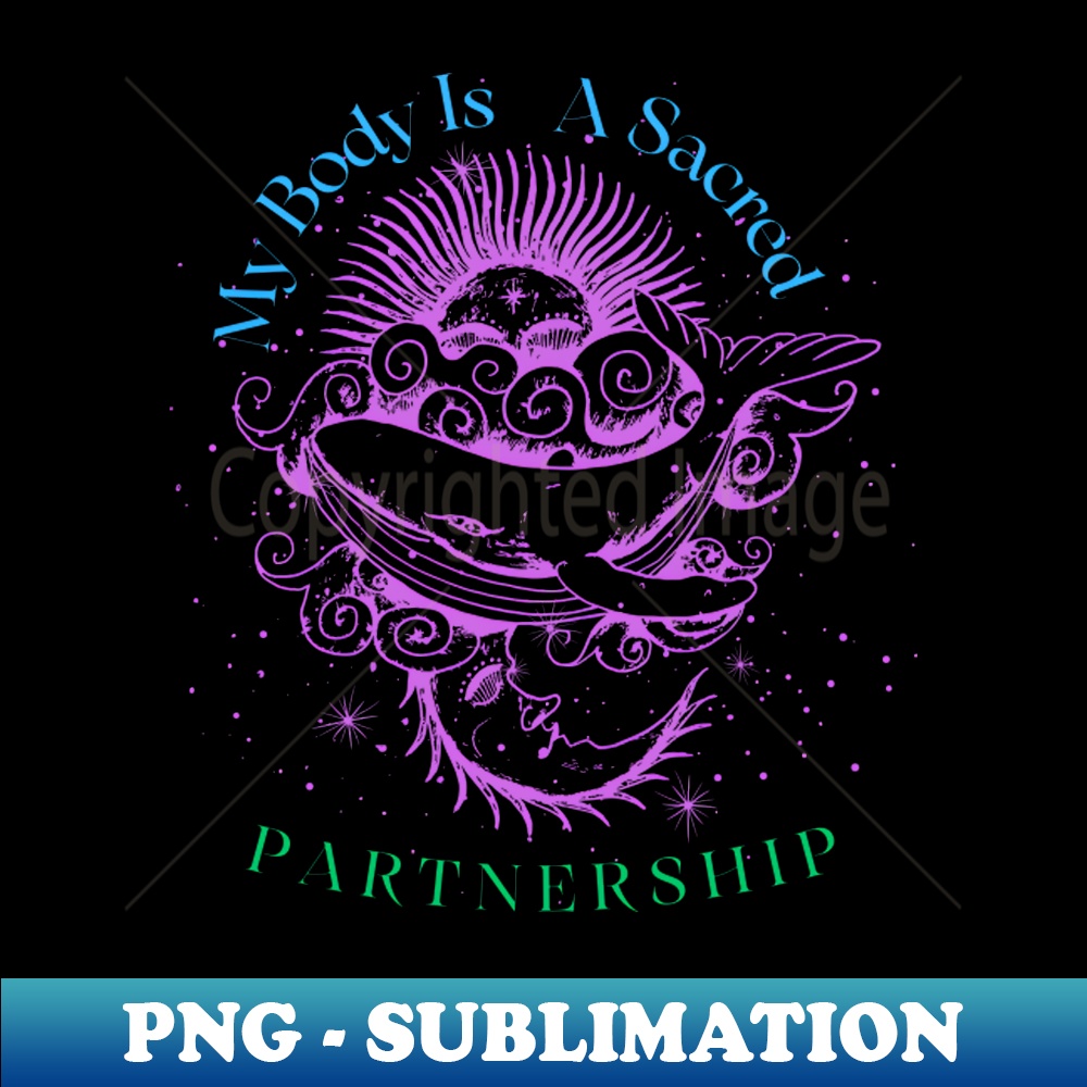 My Body Is A Sacred Partnership - Vintage Sublimation PNG Do | Inspire Uplift