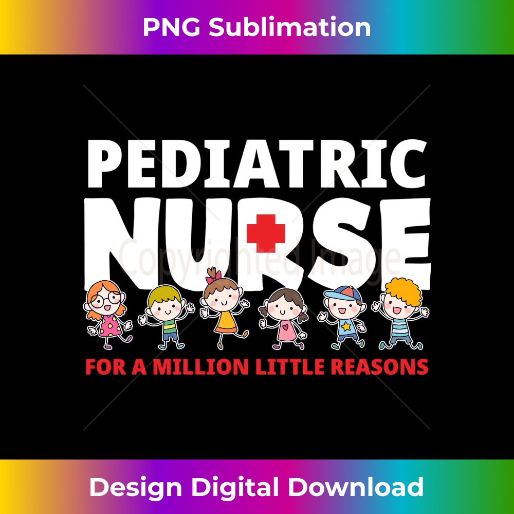 Pediatric Nurse For A Million Little Reasons Funny Ped Nurse | Inspire ...