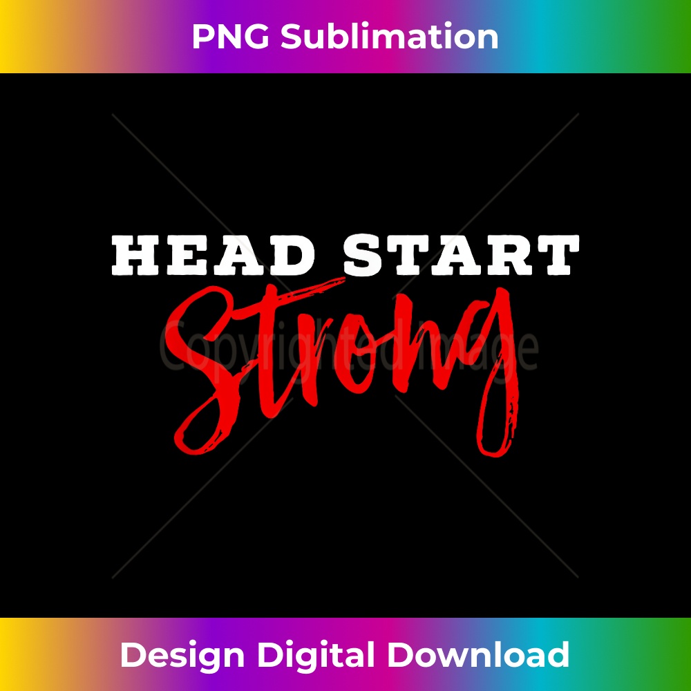 Cute Head Start Strong Head Start Teacher Family Advocate - | Inspire ...