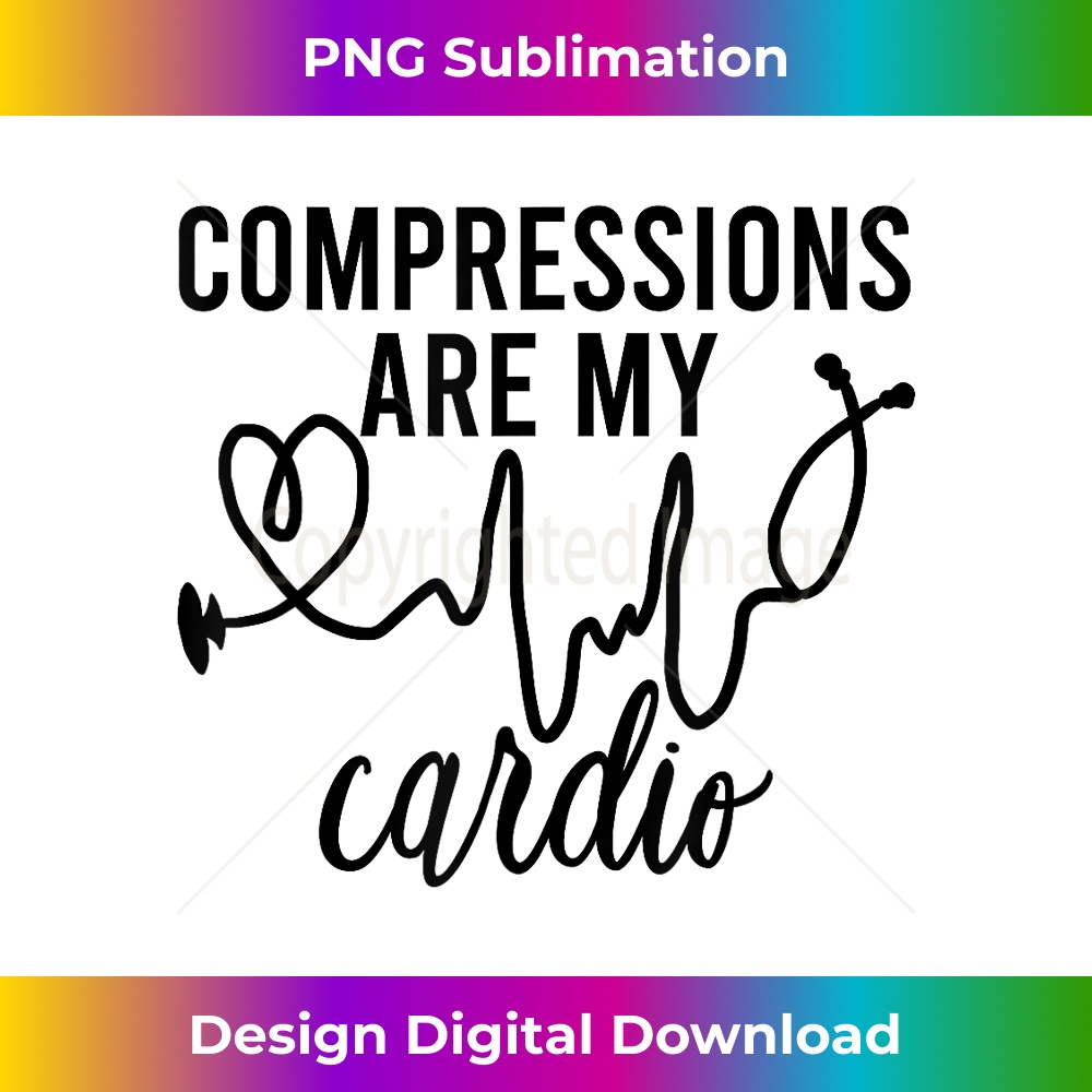 Compressions Are My Cardio Funny Nurse Sayings Humor Gift - | Inspire ...