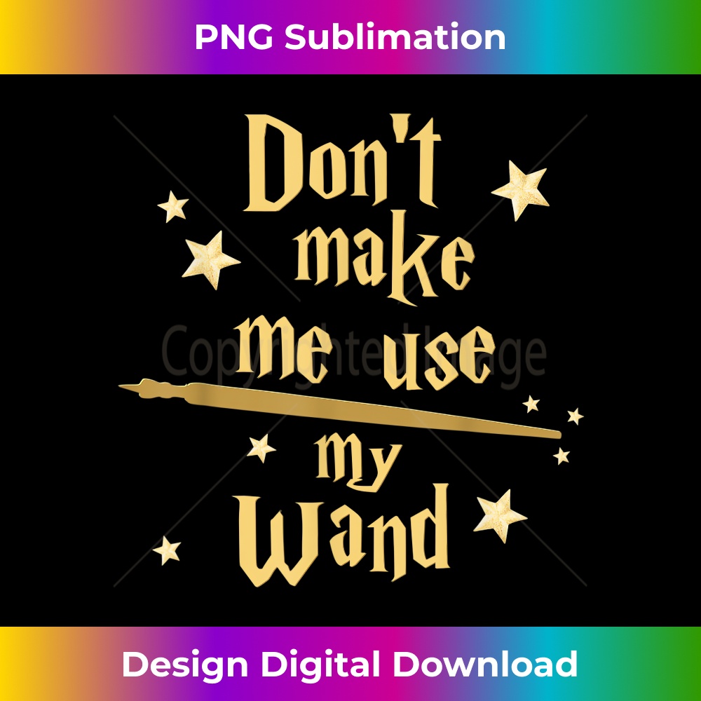 Donu2019t Make Me Use My Wand Wizard Teacher Magic Fiction B | Inspire ...
