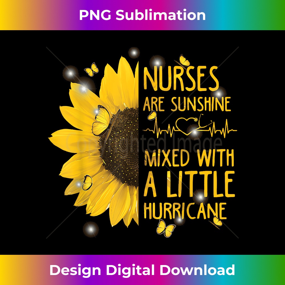 Nurses Are Sunshine Mixed With A Little Hurricane Sunflower | Inspire ...