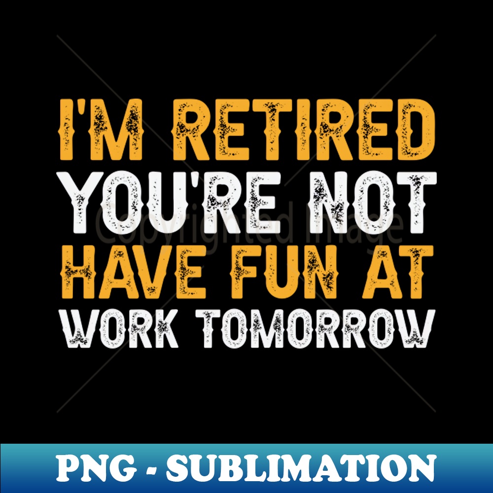 Funny Retirement Quotes Saying for Retired - High-Quality PN | Inspire ...
