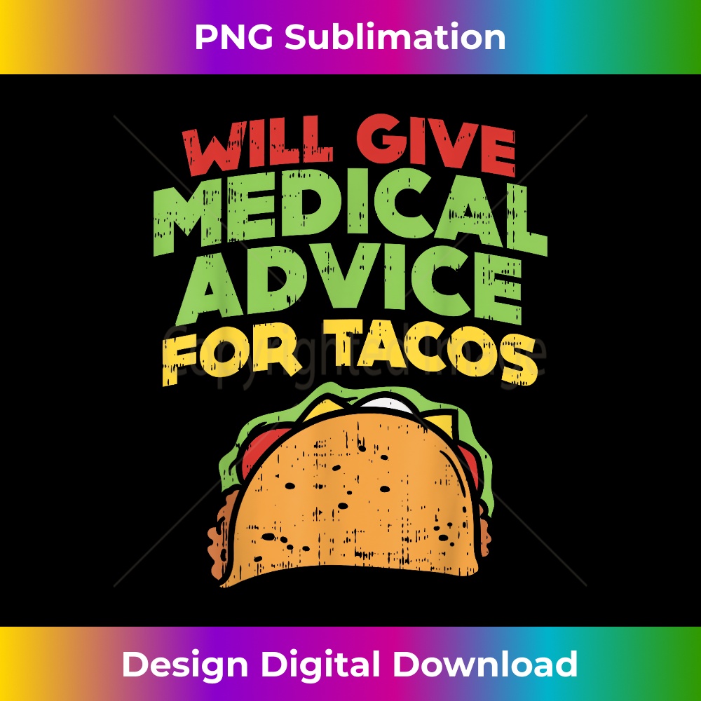 Will Give Medical Advice For Tacos Doctor Nurse Food Gift - | Inspire ...