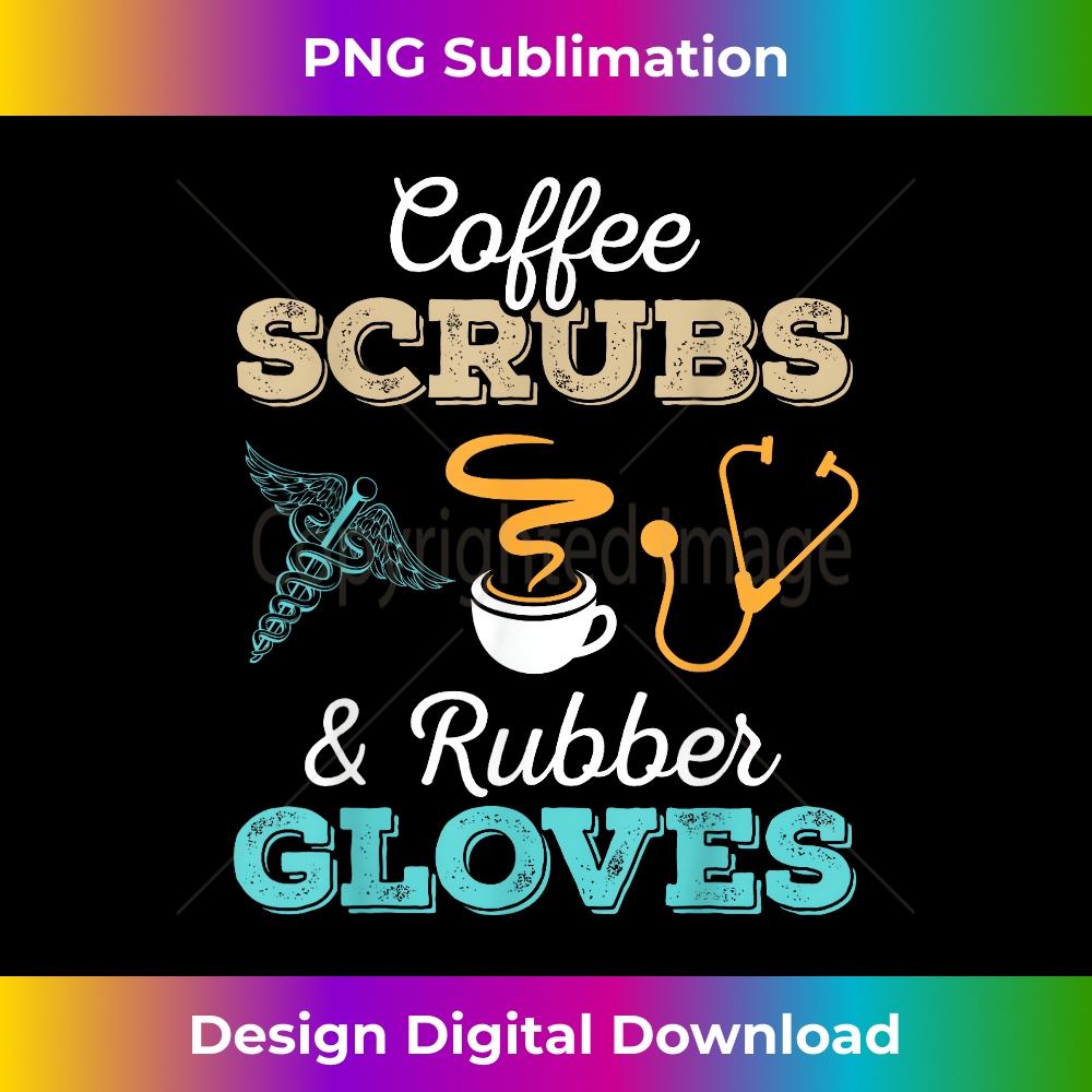 Funny Coffee Scrubs Rubber Gloves Nursing School Nurse Gift | Inspire ...